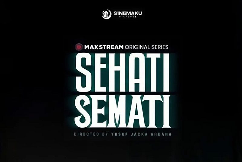 Sinemaku Pictures Rilis Serial Terbaru “Sehati Semati”, Tayang Mulai 28 Juni 2024 di MAXStream
